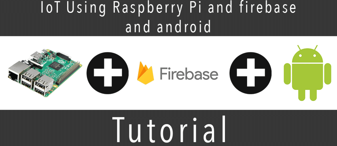 Iot Using Raspberry Pi And Firebase And Android Make Some Stuff